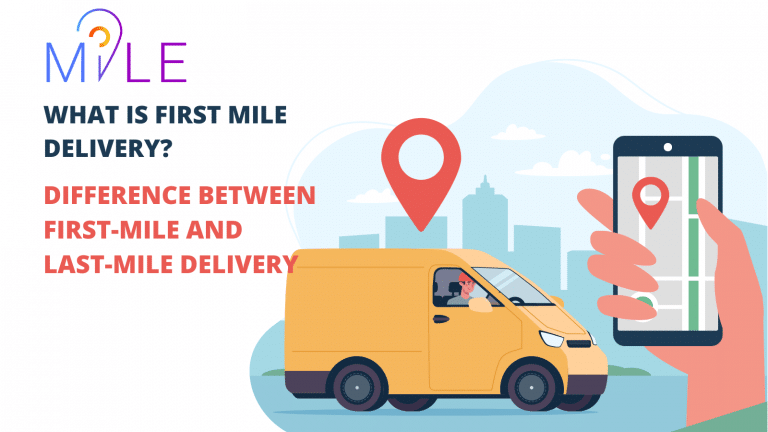 What Is First Mile Logistics? - Mile Now
